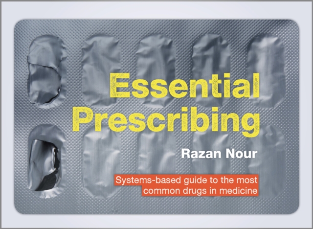Essential Prescribing : Systems-based guide to the most common drugs in ...