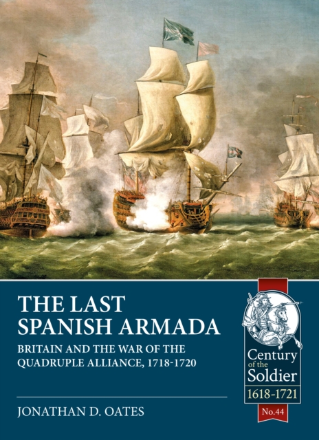 The Last Spanish Armada : Britain and the War of the Quadruple Alliance ...