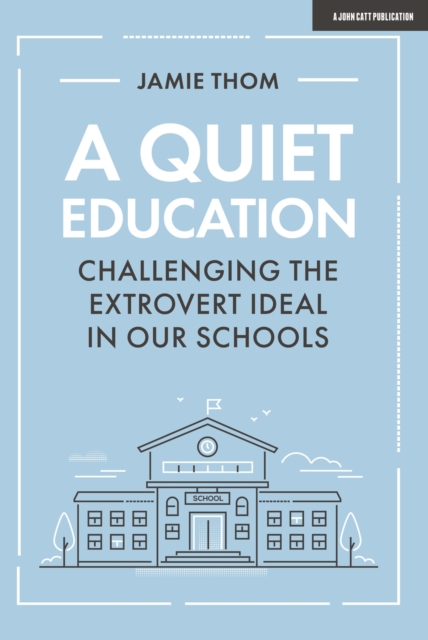 A Quiet Education: Challenging the extrovert ideal in our schools ...