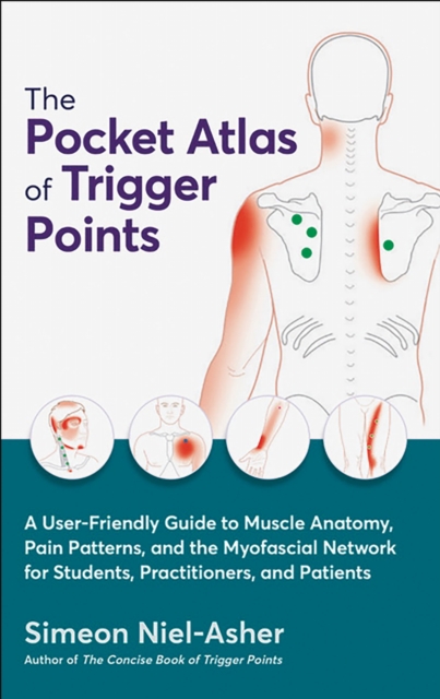 The Pocket Atlas of Trigger Points : A User-Friendly Guide to Muscle ...