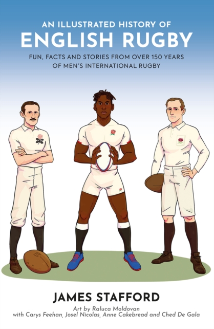 An Illustrated History of English Rugby : Fun, Facts and Stories from ...