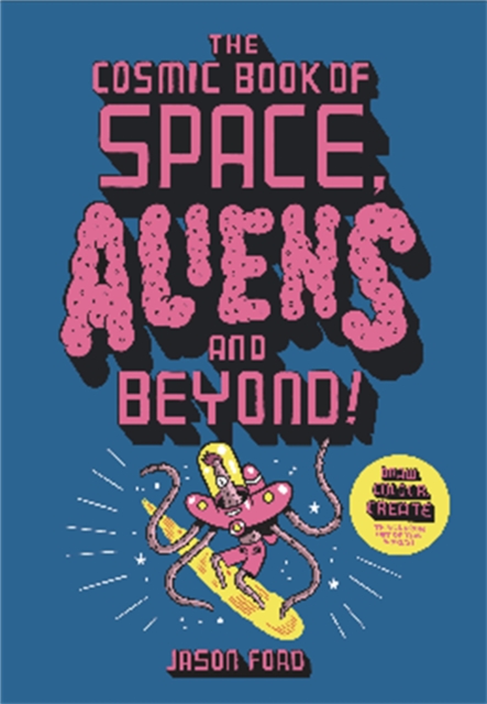 The Cosmic Book of Space, Aliens and Beyond : Draw, Colour, Create ...