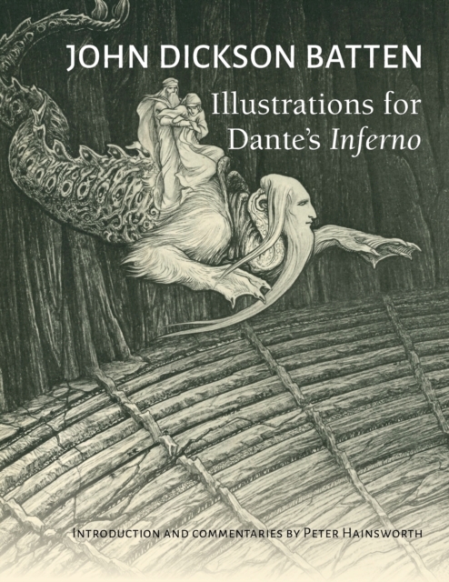 John Dickson Batten Illustrations for Dante's Inferno: Peter Hainsworth ...