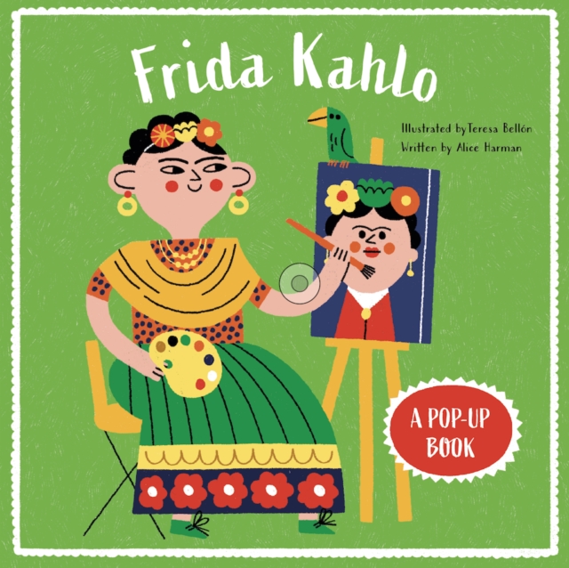 Frida Kahlo: A Pop-Up Book: Alice Harman: 9781916781153: TGJones