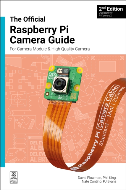 The Official Raspberry Pi Camera Module Guide, 2nd Edition : For Raspberry Pi Camera Modules ...