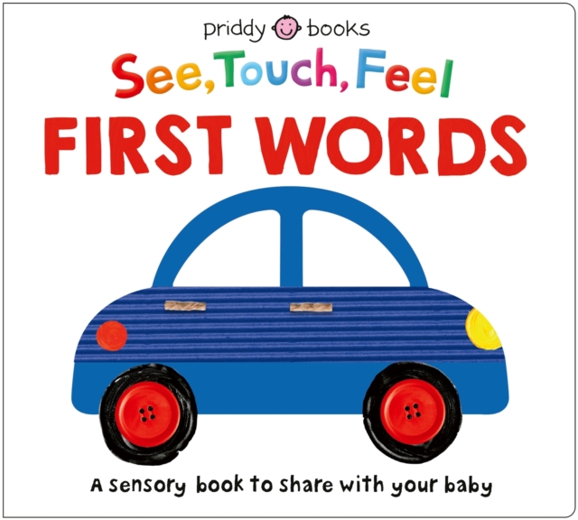 See, Touch, Feel: First Words : A sensory book to share with your baby ...