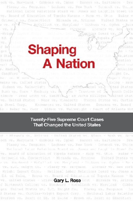 Shaping a Nation : Twenty-Five Supreme Court Cases That Changed the ...
