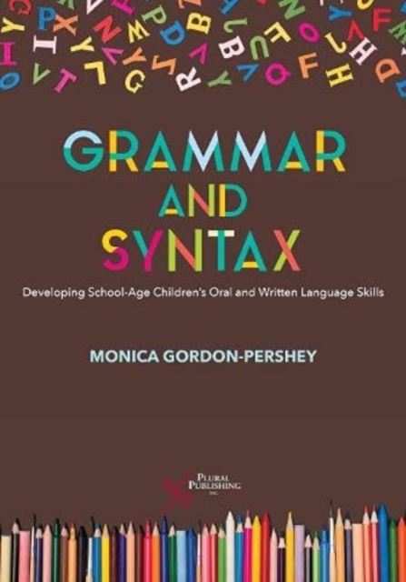 Grammar and Syntax : Developing School-Age Children's Oral and Written ...