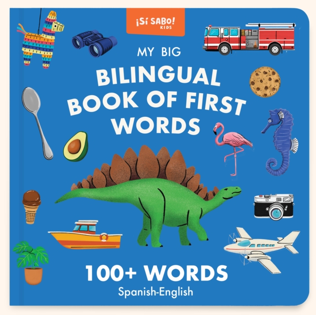 My Big Bilingual Book of First Words : 100+ English-Spanish Words for ...