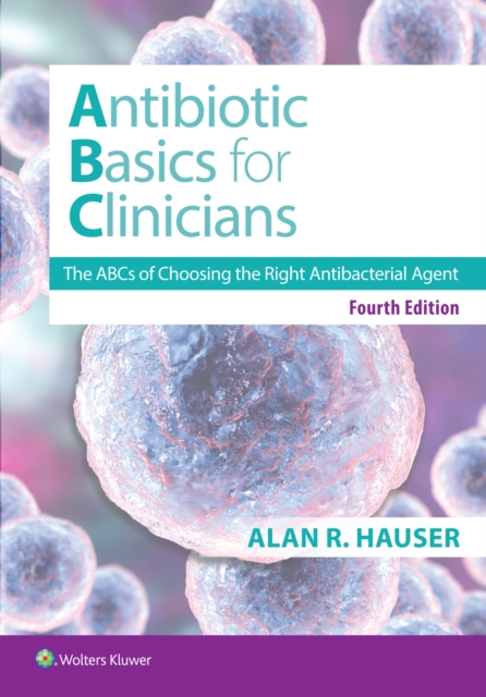 Antibiotics Basics for Clinicians : The ABCs of Choosing the Right ...