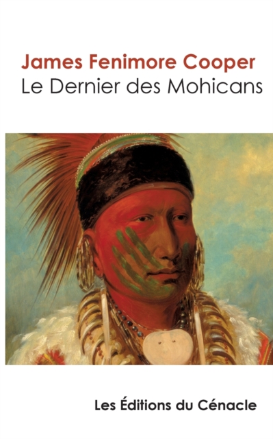 Le Dernier des Mohicans (?dition de r?f?rence): James Fenimore Cooper: 9782367888736: TGJones