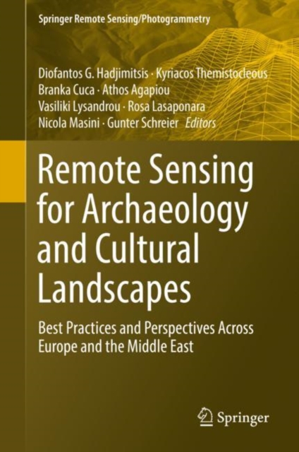 Remote Sensing for Archaeology and Cultural Landscapes : Best Practices ...