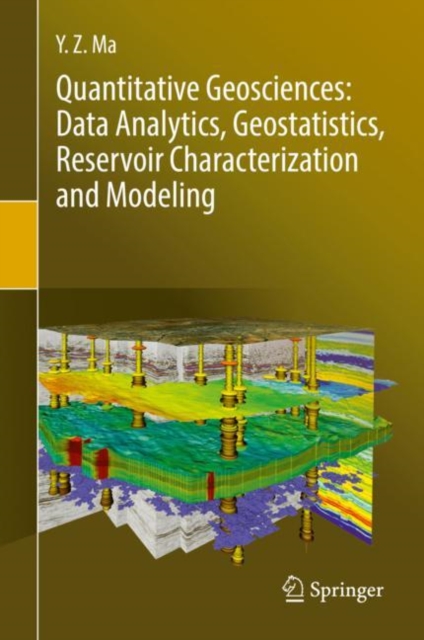 Quantitative Geosciences: Data Analytics, Geostatistics, Reservoir ...