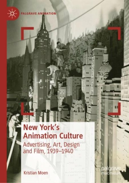 New York's Animation Culture : Advertising, Art, Design and Film, 1939 ...