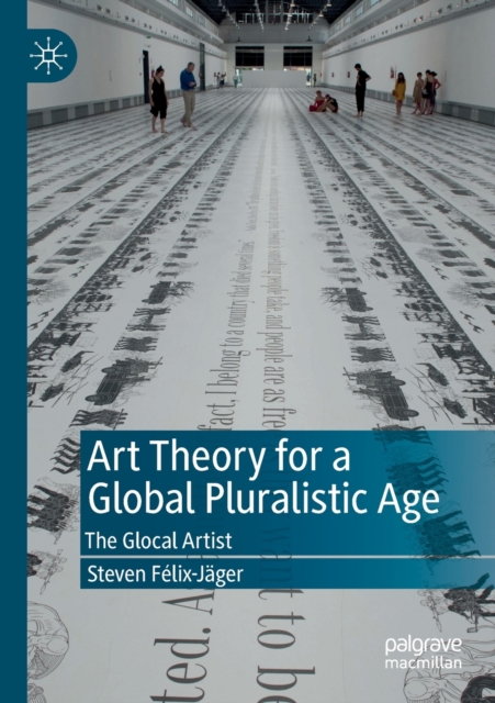 Art Theory for a Global Pluralistic Age : The Glocal Artist: Steven ...