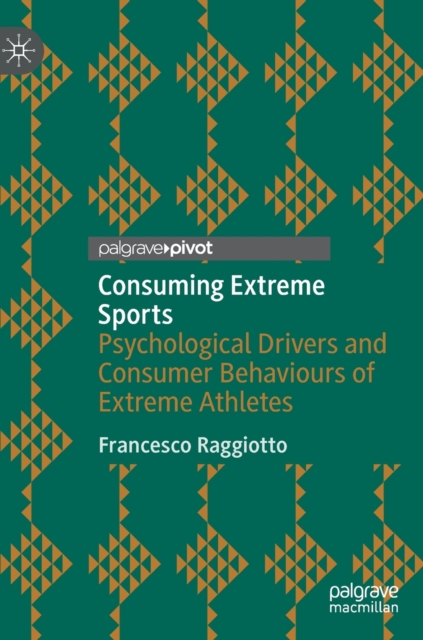 Consuming Extreme Sports : Psychological Drivers and Consumer ...