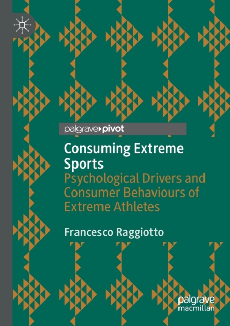 Consuming Extreme Sports : Psychological Drivers and Consumer ...