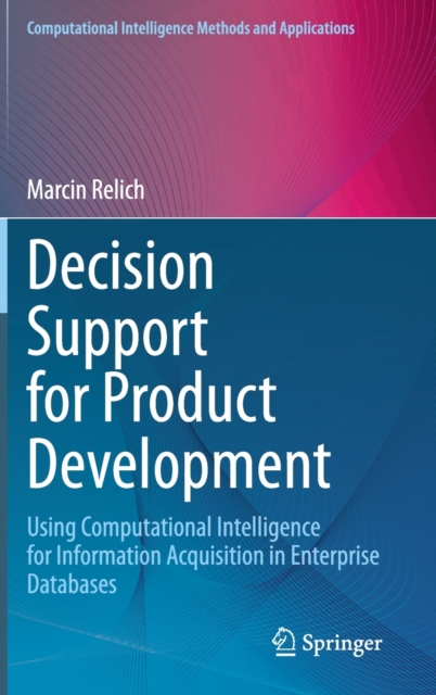Decision Support for Product Development : Using Computational ...