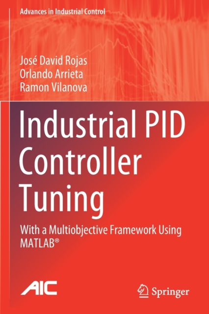 Industrial PID Controller Tuning : With a Multiobjective Framework ...