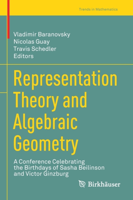 Representation Theory and Algebraic Geometry : A Conference Celebrating ...
