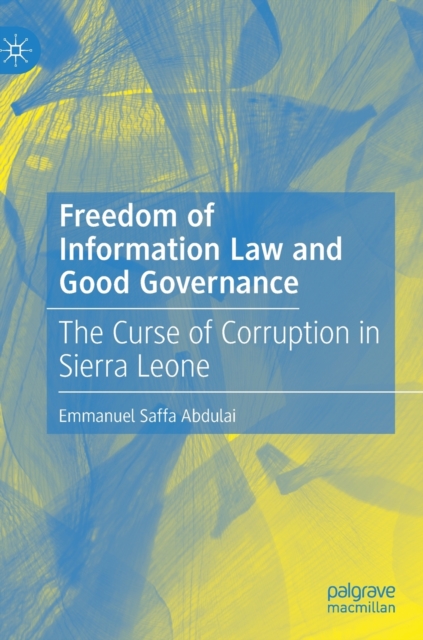 Freedom of Information Law and Good Governance : The Curse of ...