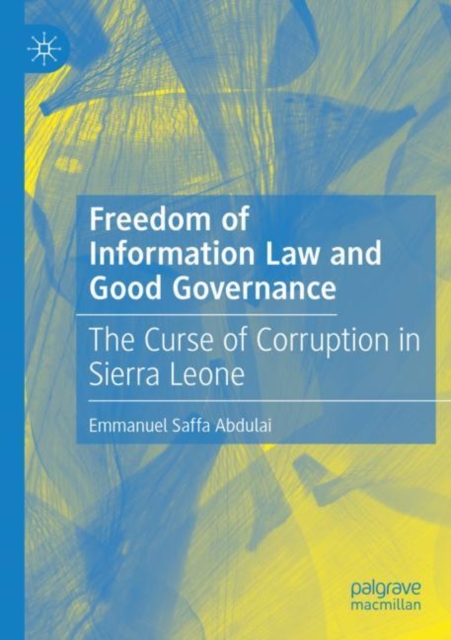Freedom of Information Law and Good Governance : The Curse of ...
