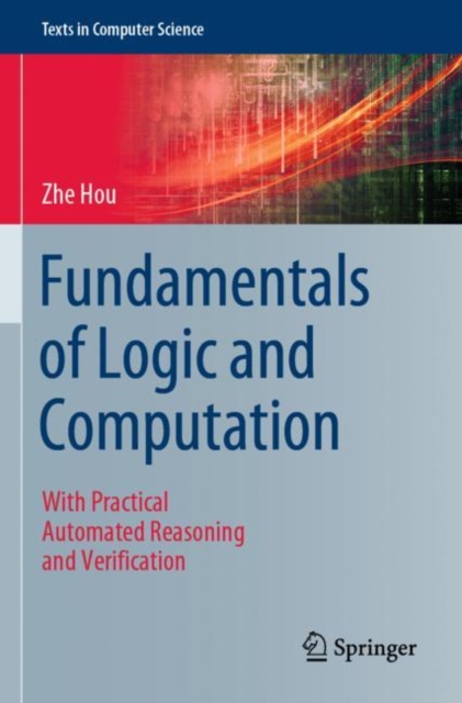 Fundamentals of Logic and Computation : With Practical Automated ...