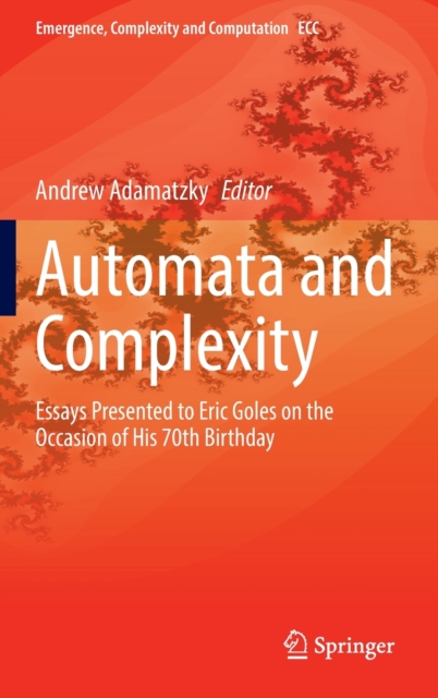 Automata and Complexity : Essays Presented to Eric Goles on the ...