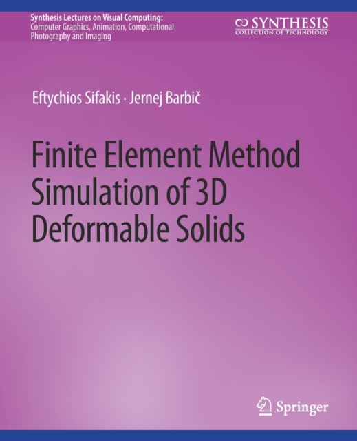 Finite Element Method Simulation of 3D Deformable Solids: Eftychios ...