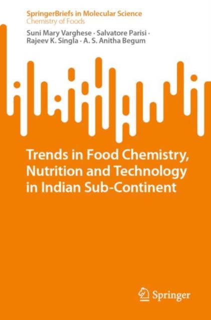 Trends in Food Chemistry, Nutrition and Technology in Indian Sub ...