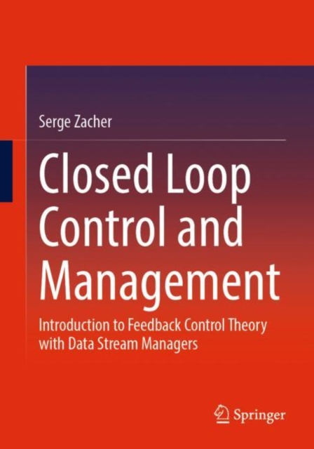 Closed Loop Control and Management : Introduction to Feedback Control ...