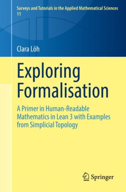 Exploring Formalisation : A Primer in Human-Readable Mathematics in ...