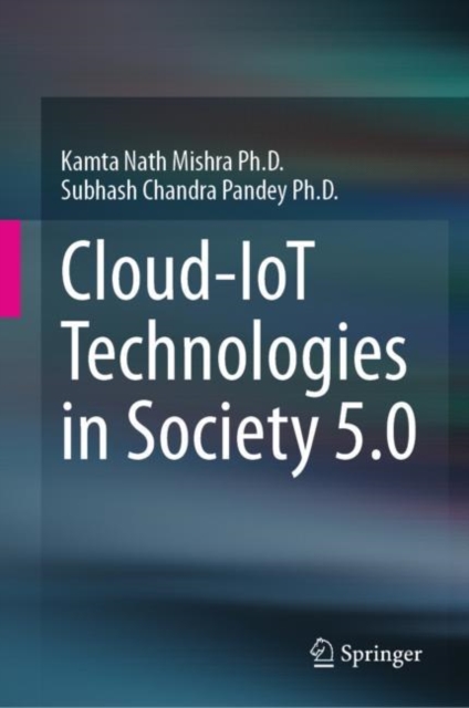 Cloud-IoT Technologies in Society 5.0: Kamta Nath Mishra Ph.D ...