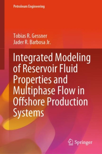 Integrated Modeling of Reservoir Fluid Properties and Multiphase Flow ...