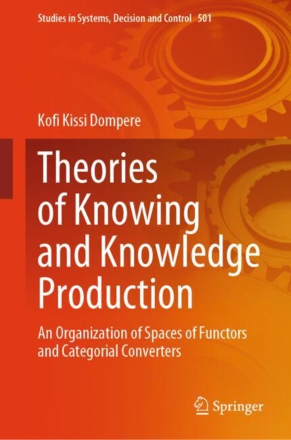 Theories of Knowing and Knowledge Production : An Organization of ...