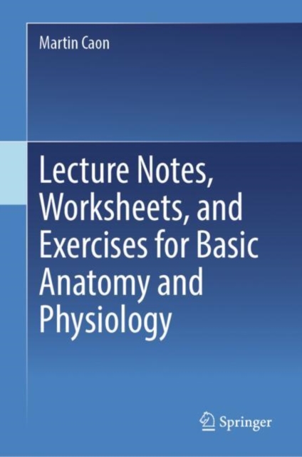 Lecture Notes, Worksheets, and Exercises for Basic Anatomy and ...