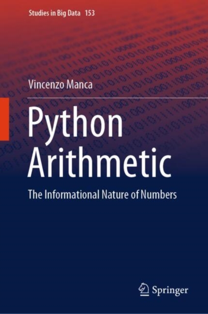 Python Arithmetic : The Informational Nature of Numbers: Vincenzo Manca: 9783031665448: TGJones