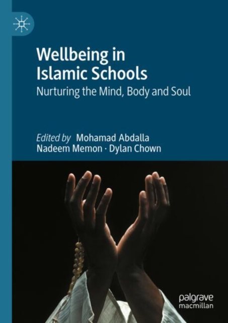 Wellbeing in Islamic Schools : Nurturing the Mind, Body and Soul ...