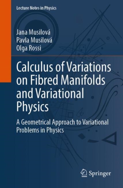 Calculus of Variations on Fibred Manifolds and Variational Physics : A ...