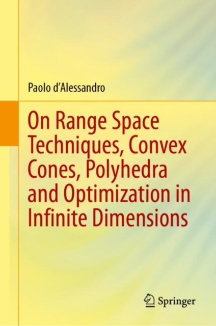 On Range Space Techniques, Convex Cones, Polyhedra and Optimization in ...
