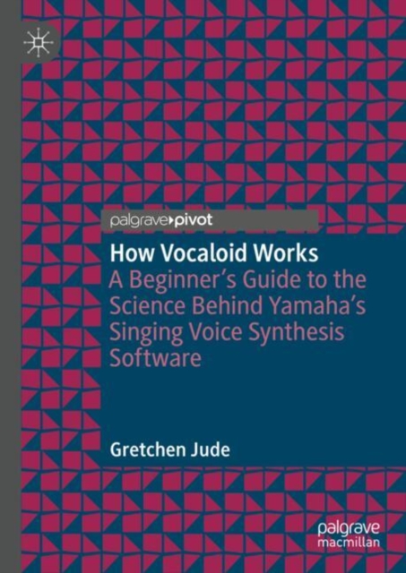 How Vocaloid Works : A Beginner’s Guide to the Science Behind Yamaha’s ...