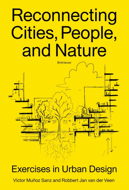 Reconnecting Cities, People, and Nature : Exercises in Urban Design ...