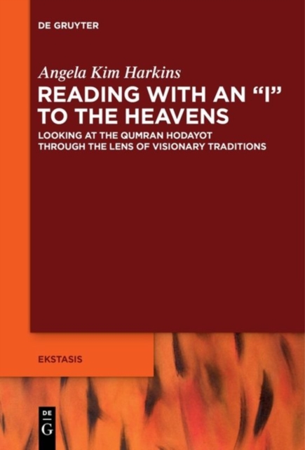 Reading with an "I" to the Heavens : Looking at the Qumran Hodayot ...