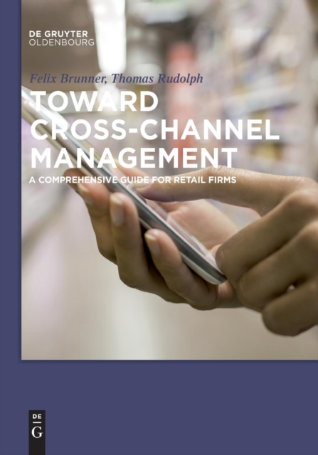 Toward Cross-Channel Management : A Comprehensive Guide for Retail ...