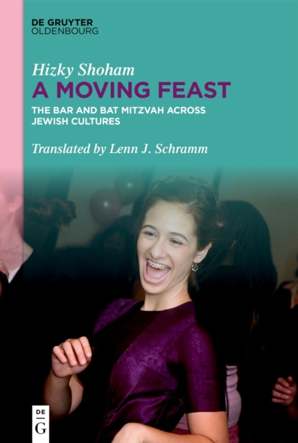A Moving Feast : The Bar and Bat Mitzvah across Jewish Cultures: Hizky ...