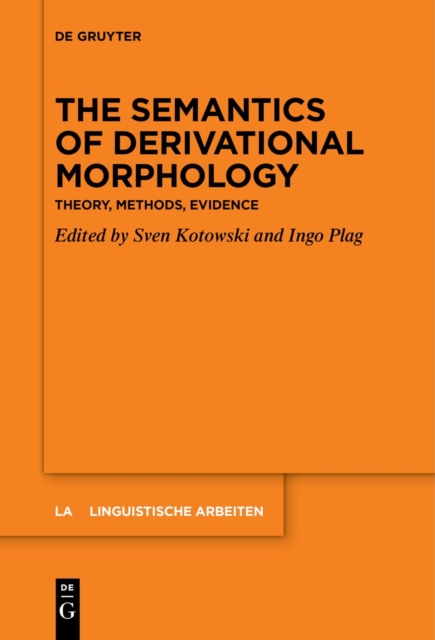 The Semantics of Derivational Morphology : Theory, Methods, Evidence ...