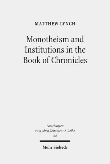 Monotheism and Institutions in the Book of Chronicles : Temple ...
