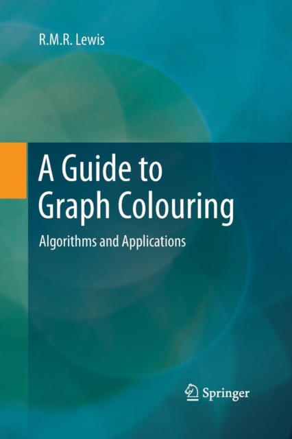 A Guide to Graph Colouring : Algorithms and Applications: R.M.R. Lewis ...