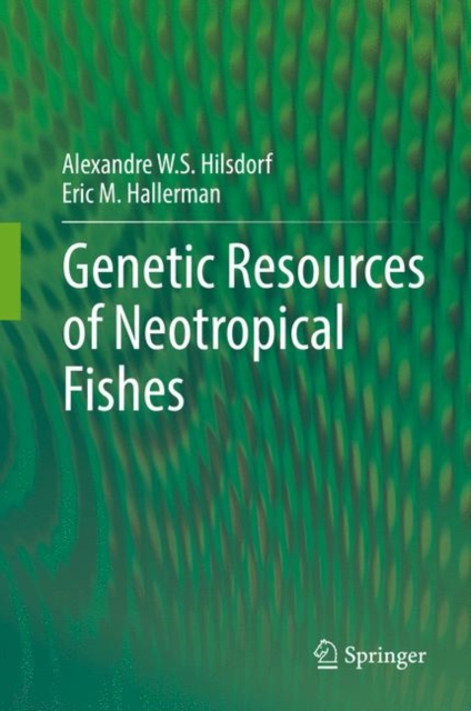 Genetic Resources of Neotropical Fishes: Alexandre W. S. Hilsdorf ...