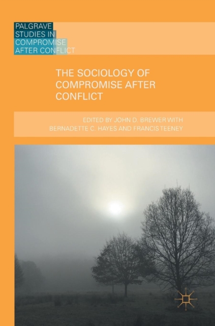The Sociology of Compromise after Conflict: : 9783319787435: TGJones